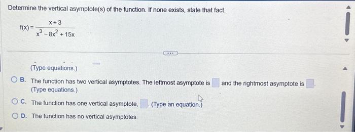 Solved Determine the vertical asymptote(s) of the function. | Chegg.com