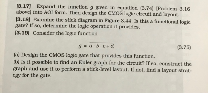 Solved [3.14] Design a CMOS logic gate that provides the | Chegg.com