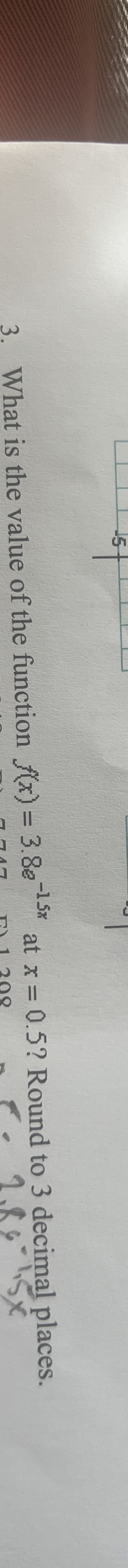 Solved What is the value of the function f(x)=3.8e-15x ﻿at | Chegg.com