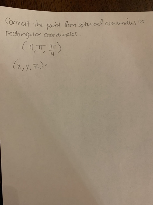 Solved Convert the point from spherical coordinates to | Chegg.com