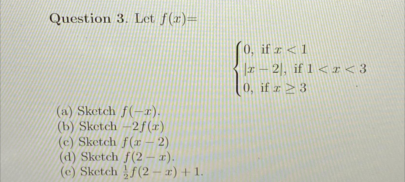 Solved Question 3. ﻿Let f(x)=0, if x