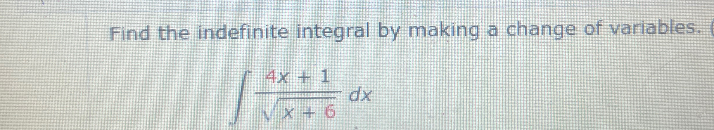 Solved Find the indefinite integral by making a change of | Chegg.com