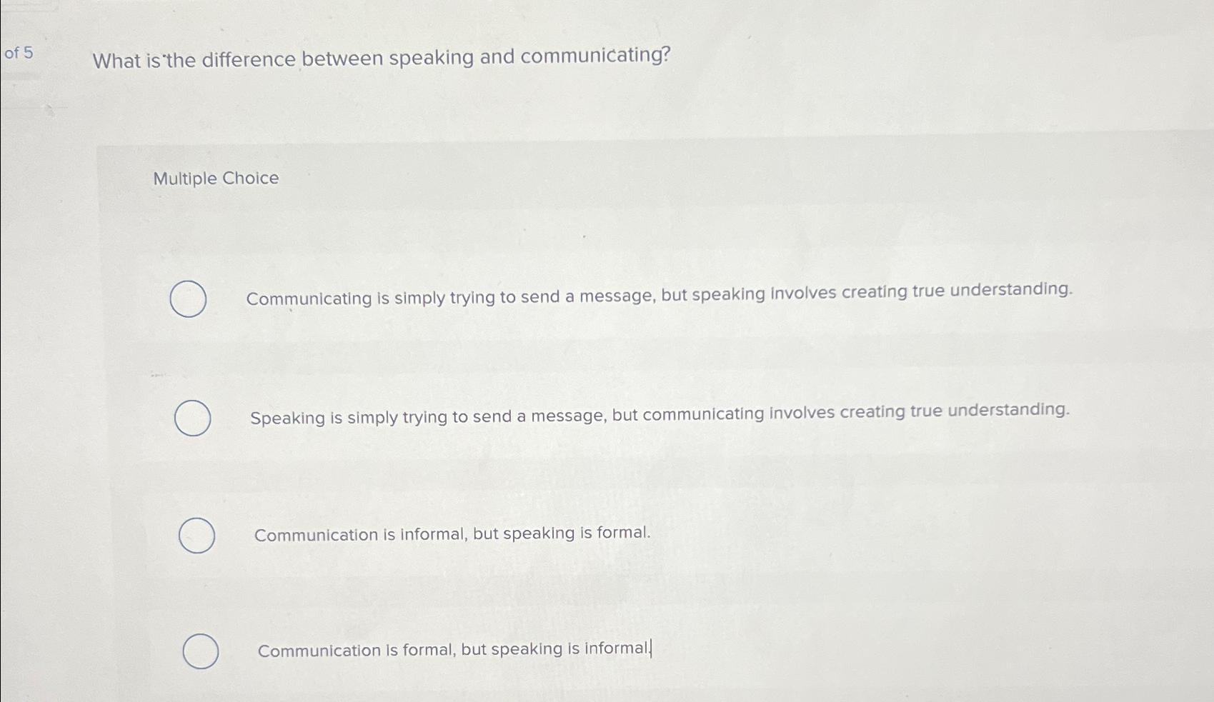 Solved of 5What is the difference between speaking and | Chegg.com