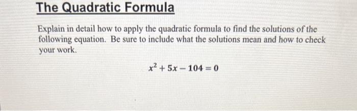 Solved Explain in detail how to apply the quadratic formula | Chegg.com