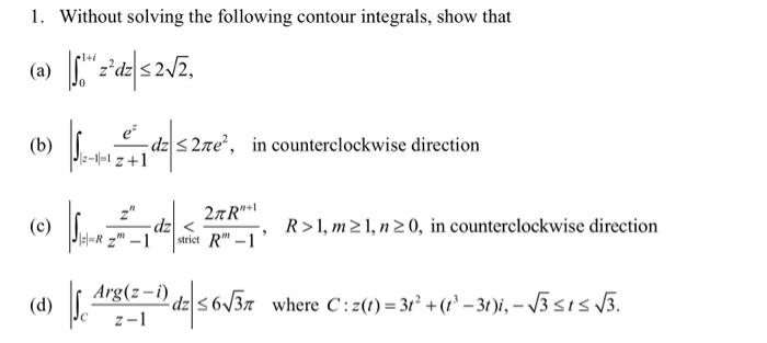 Solved 1. Without solving the following contour integrals, | Chegg.com