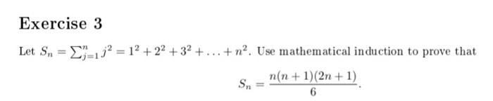 Solved Exercise 3 Let Sn=∑j=1nj2=12+22+32+…+n2. Use | Chegg.com