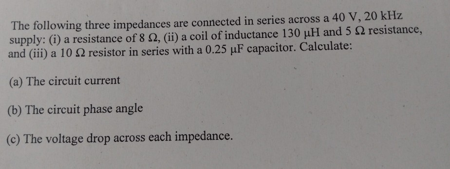 Solved The following three impedances are connected in | Chegg.com