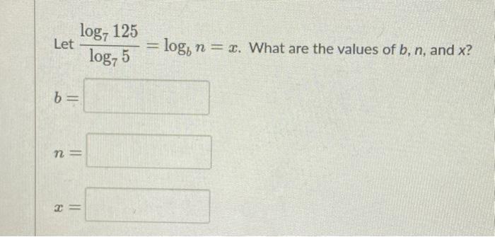 Solved Let log, 125 log, 5 = log, n=x. What are the values | Chegg.com