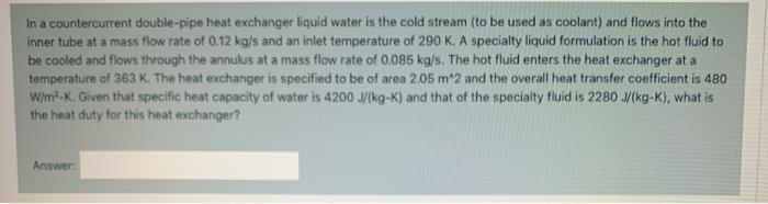 Solved In a countercurrent double-pipe heat exchanger liquid | Chegg.com
