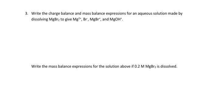 Solved Write the charge balance and mass balance expressions | Chegg.com