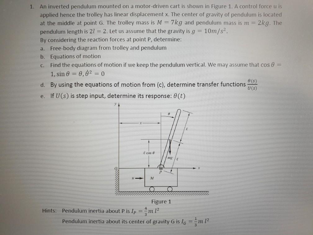 Solved 1. An inverted pendulum mounted on a motor-driven | Chegg.com