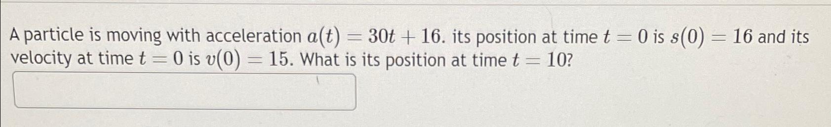 Solved A particle is moving with acceleration a(t)=30t+16. | Chegg.com