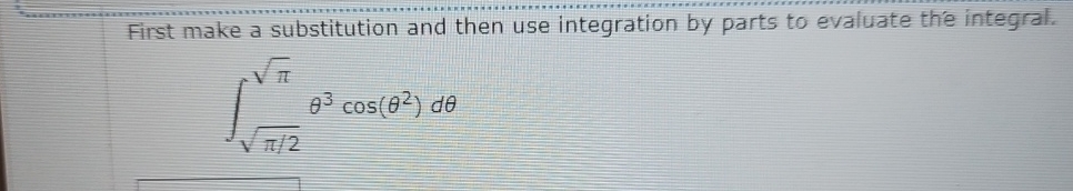 Solved First make a substitution and then use integration by | Chegg.com