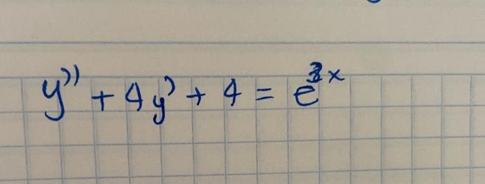 Solved y′′+4y′+4=e3x | Chegg.com