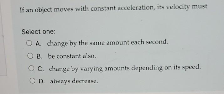 Solved If An Object Moves With Constant Acceleration Its