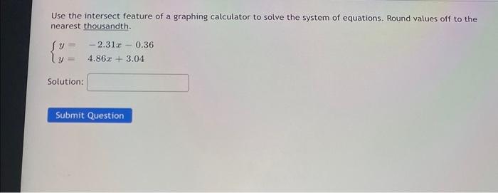 Solved Use the intersect feature of a graphing calculator to | Chegg.com