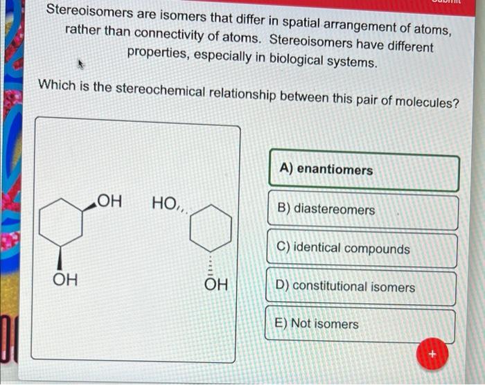 Solved Stereoisomers are isomers that differ in spatial | Chegg.com