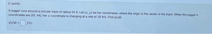 Solved A jogger runs around a circular track of radius 55ft. | Chegg.com