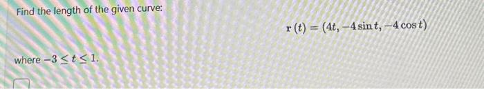 Solved Find the length of the given curve: | Chegg.com