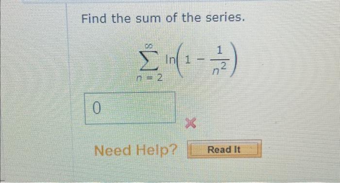 Solved Find the sum of the series. ∑n=2∞ln(1−n21) | Chegg.com
