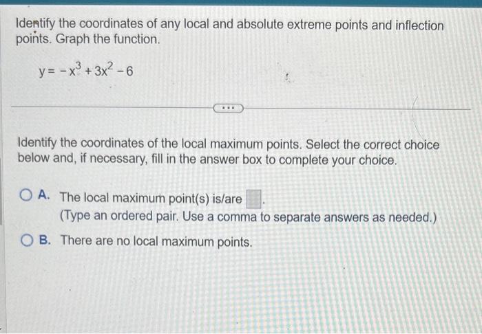 Solved Identify the coordinates of any local and absolute | Chegg.com