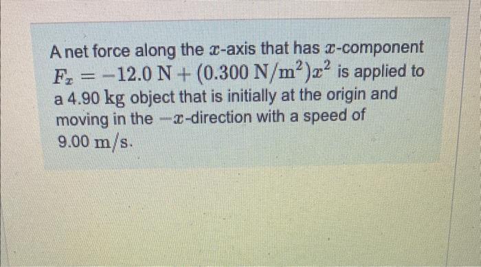 Solved A net force along the x-axis that has x-component | Chegg.com