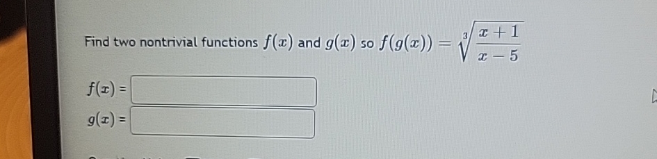 Solved Find two nontrivial functions f(x) ﻿and g(x) ﻿so | Chegg.com