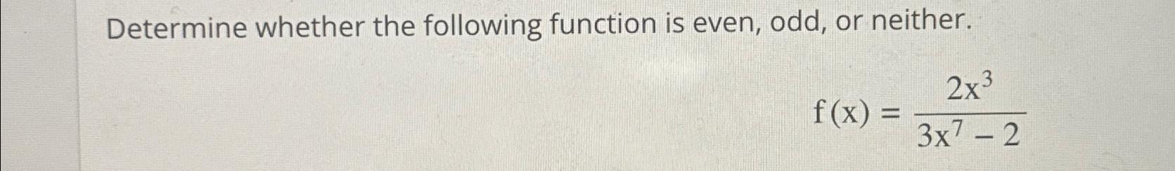 Solved Determine whether the following function is even, | Chegg.com