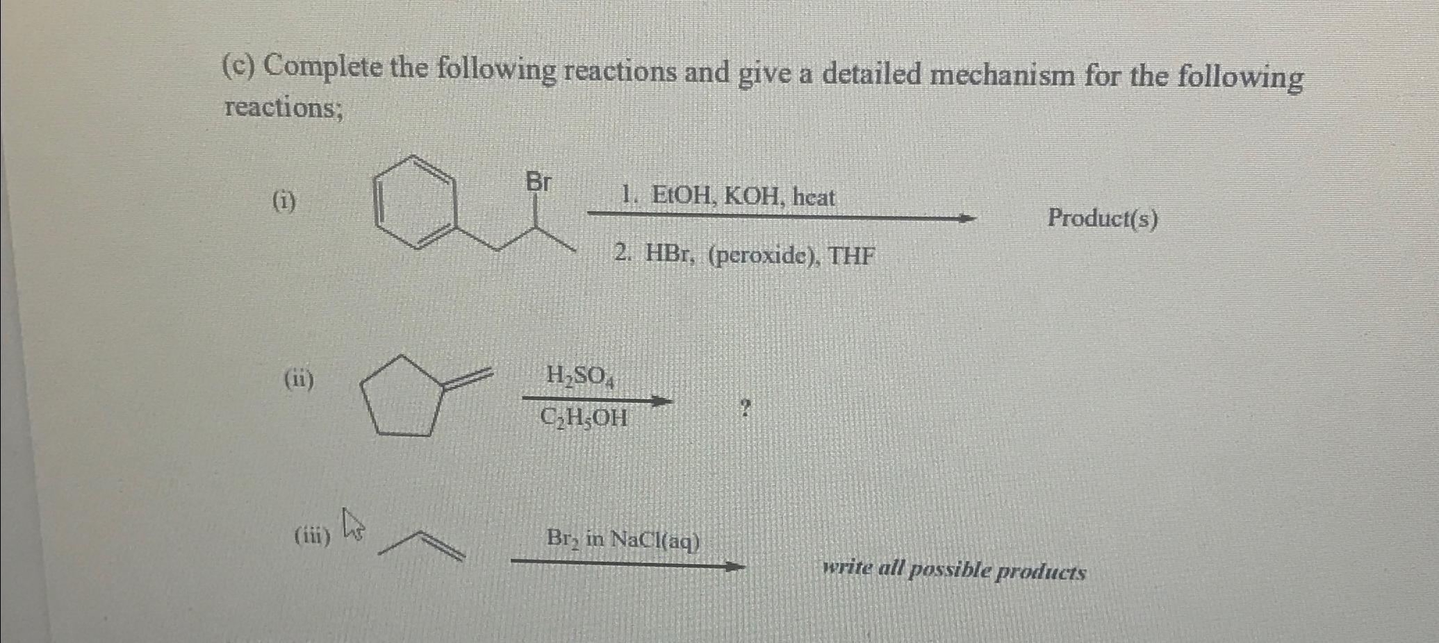 Solved (c) ﻿Complete the following reactions and give a | Chegg.com