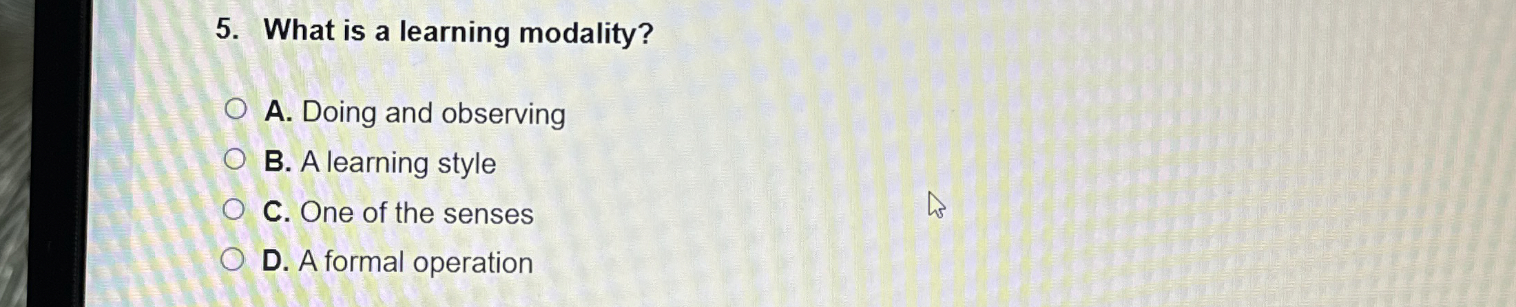 Solved What is a learning modality?A. ﻿Doing and observingB. | Chegg.com