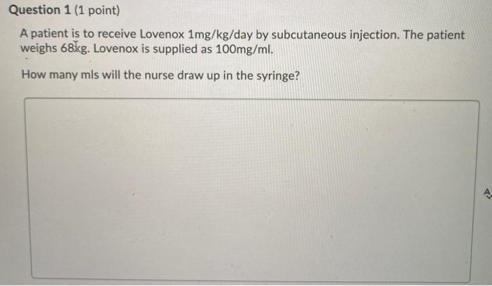 Solved Question 1 (1 point) A patient is to receive Lovenox | Chegg.com