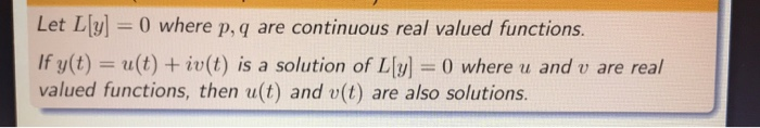 Solved Let L[y] = 0 where p, q are continuous real valued | Chegg.com