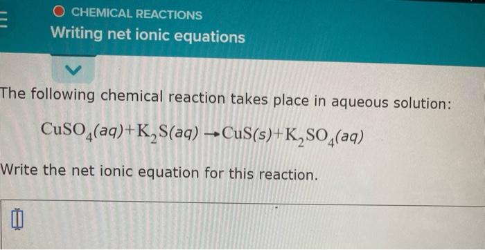 Solved O CHEMICAL REACTIONS Writing net ionic equations The | Chegg.com