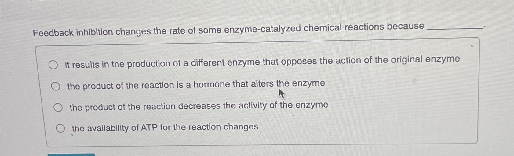 Solved Feedback inhibition changes the rate of some | Chegg.com
