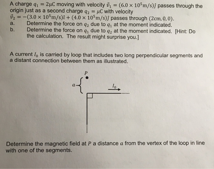 Solved A charge qı = 2C moving with velocity ün = (6.0 x | Chegg.com