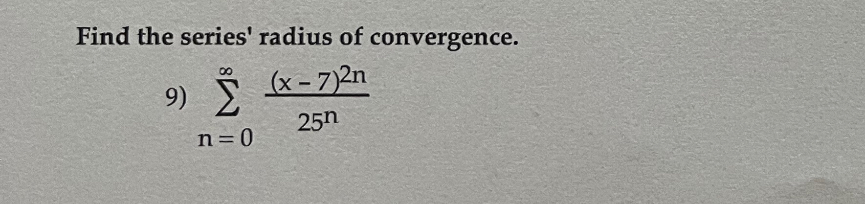 Solved Find the series' radius of | Chegg.com
