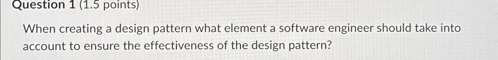Solved Question 1 (1.5 ﻿points)When creating a design | Chegg.com