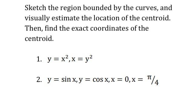 Solved Sketch the region bounded by the curves, and visually | Chegg.com