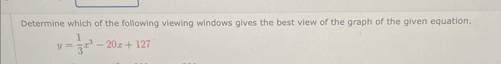 Solved Determine which of the following viewing windows | Chegg.com