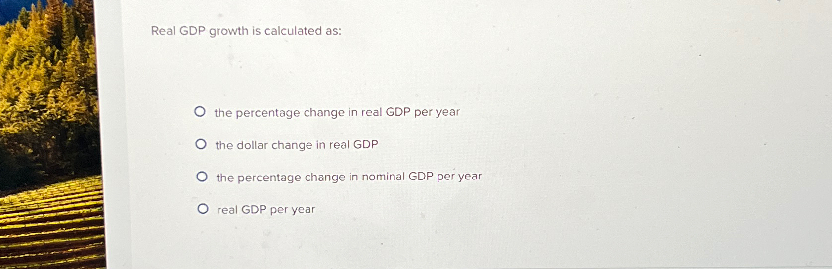 Solved Real GDP growth is calculated as:the percentage | Chegg.com
