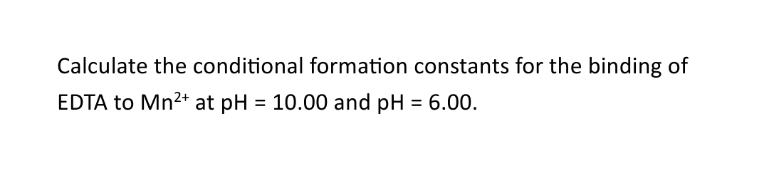 Solved Calculate the conditional formation constants for the | Chegg.com
