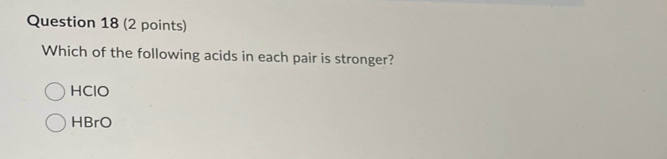 Solved Question 18 (2 ﻿points)Which of the following acids | Chegg.com
