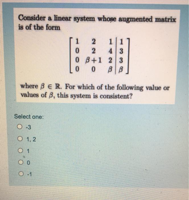 Solved Consider a linear system whose augmented matrix is of | Chegg.com