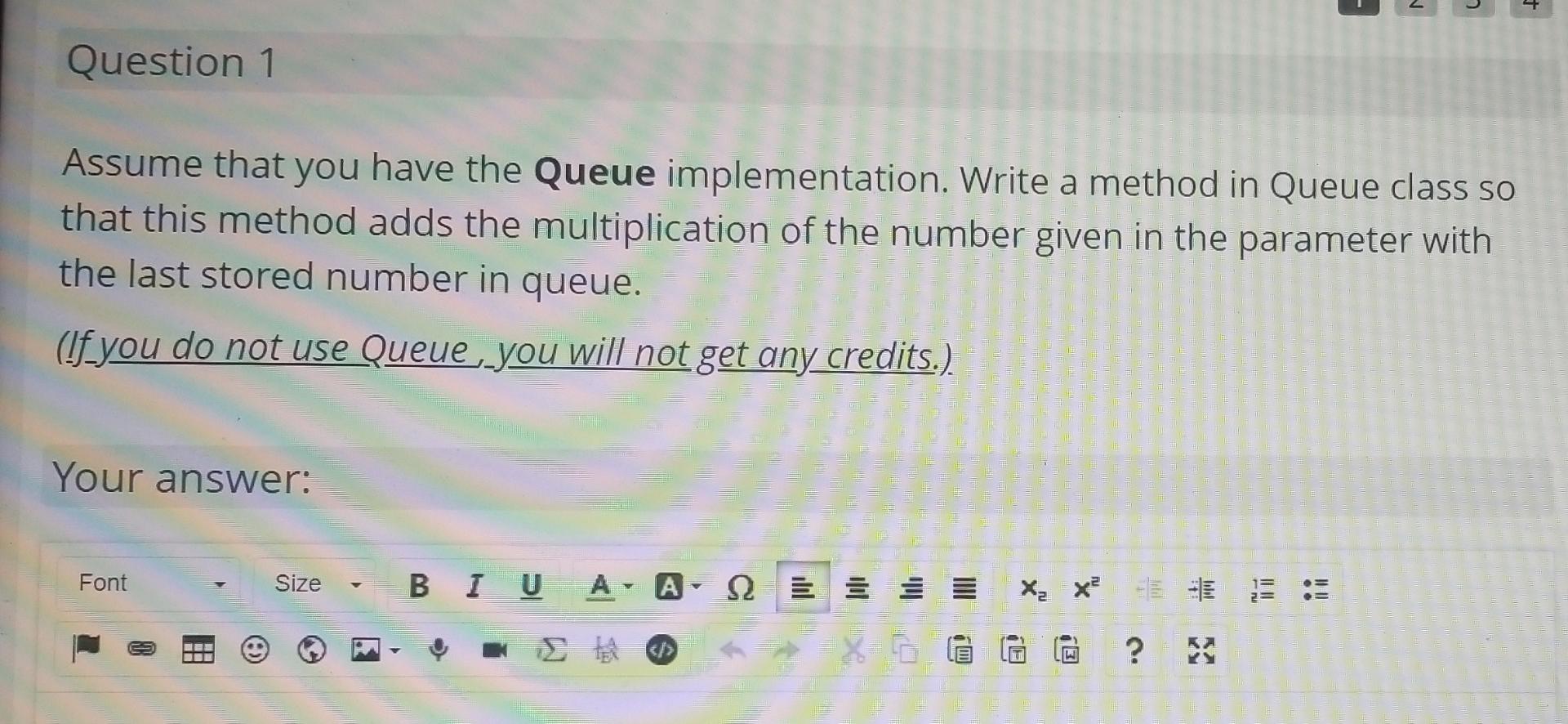 Solved 2 4 Question 1 Assume that you have the Queue | Chegg.com