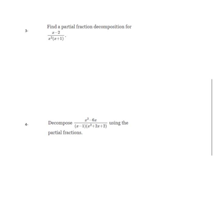 Solved Find a partial fraction decomposition for x2(x+1)x−2. | Chegg.com