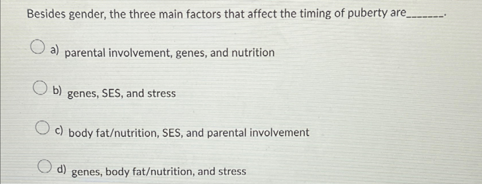 Solved Besides gender, the three main factors that affect | Chegg.com