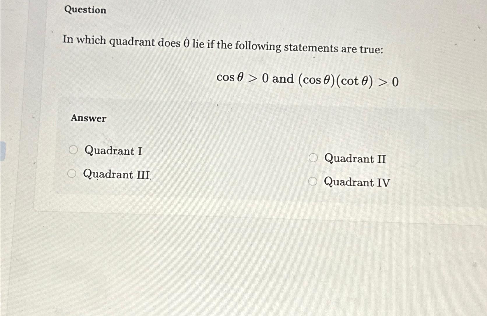 Solved QuestionIn which quadrant does θ ﻿lie if the | Chegg.com