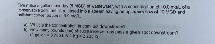 Solved Five millions gallons per day (5 MGD) of wastewater, | Chegg.com