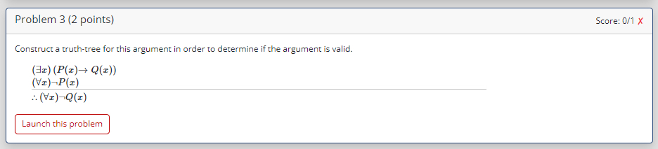 Solved Problem 3 (2 ﻿points)Score: 01xConstruct a truth-tree | Chegg.com