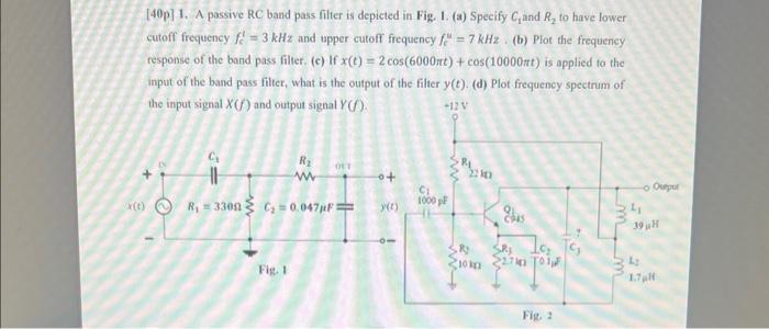 Solved [40p] 1. A passive RC band pass filter is depicted in | Chegg.com